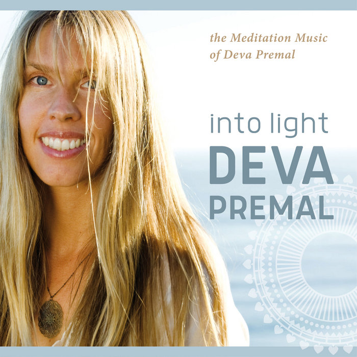 Into Light: The Meditation Music of Deva Premal | Deva Premal | Deva ...