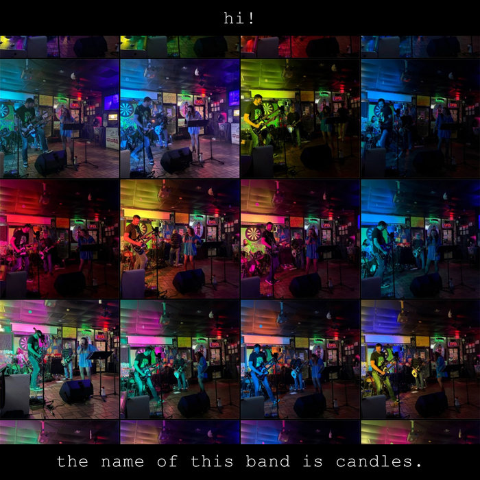 the name of this band is candles. | candles.
