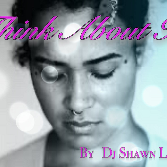 Think About It | DJ Shawn Lover