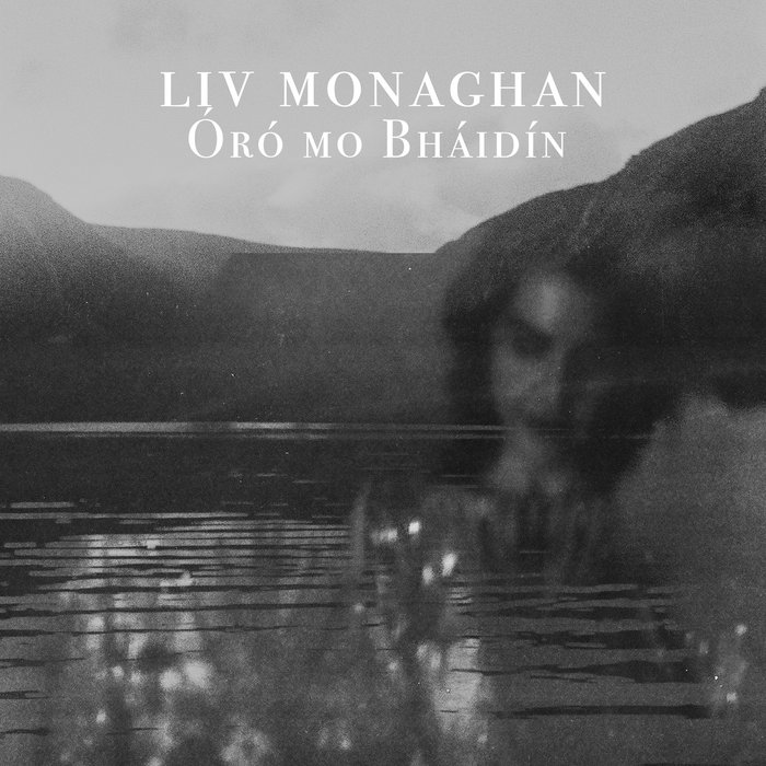 Óró mo Bháidín | Liv Monaghan