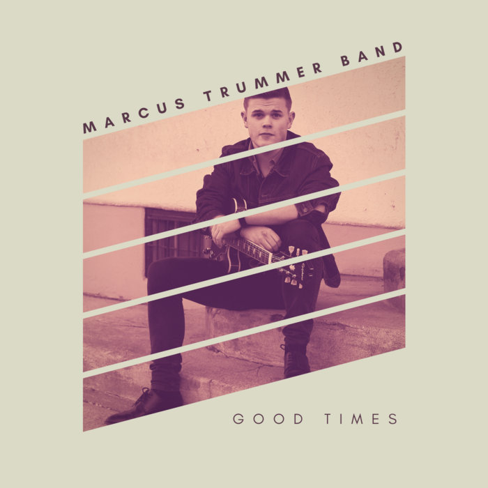 Good Times | Marcus Trummer Band