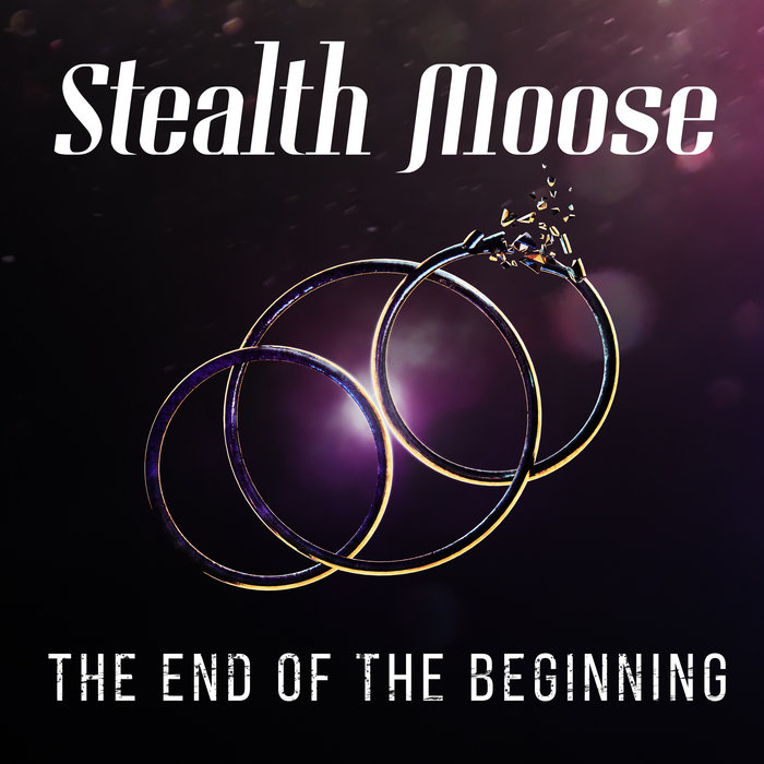 The End Of The Beginning Stealth Moose the-end-of-the-beginning-stealth-moose