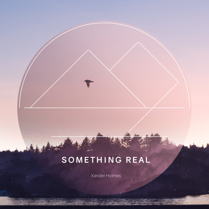 Something Real | Xander Holmes