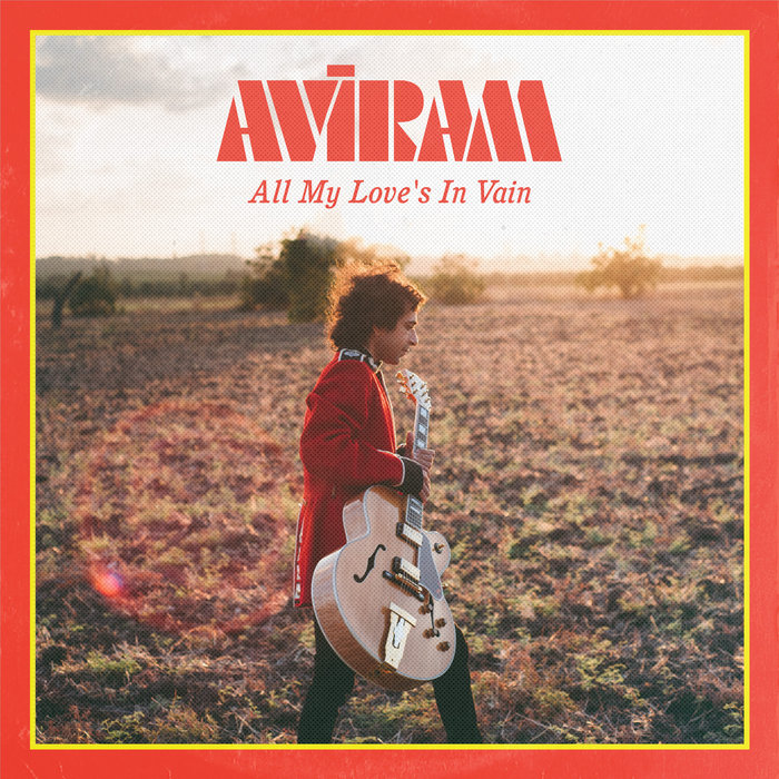 All My Love's In Vain | Aviram
