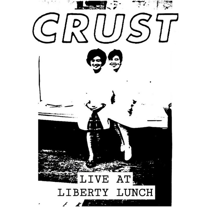 Live @ Liberty Lunch | Crust