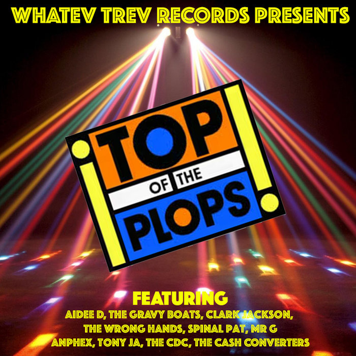 Top Of The Plops | Whatev Trev Records