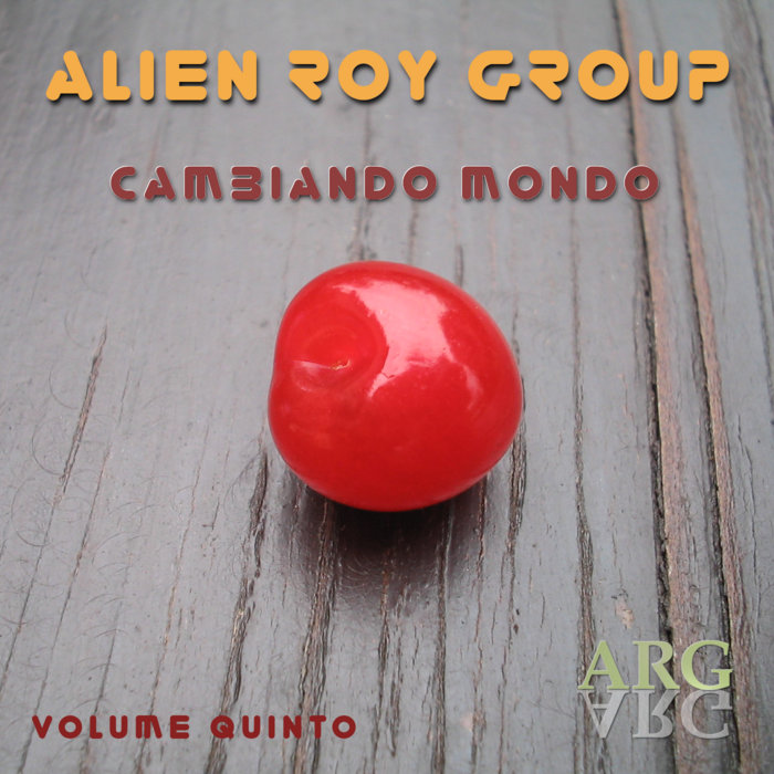 CAMBIANDO MONDO | Alien Roy group | Alien Roy project