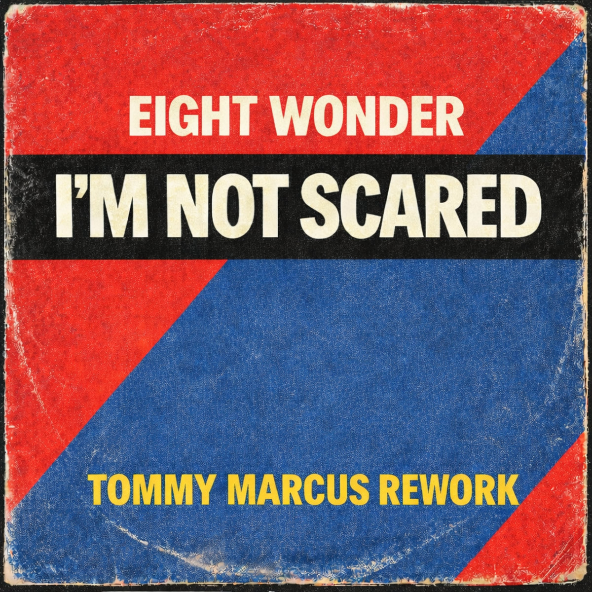 Eight Wonder - I'm Not Scared (Tommy Marcus Rework) | Tommy Marcus