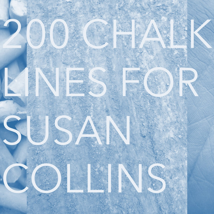 200 Chalk Lines for Susan Collins | Cyparissus