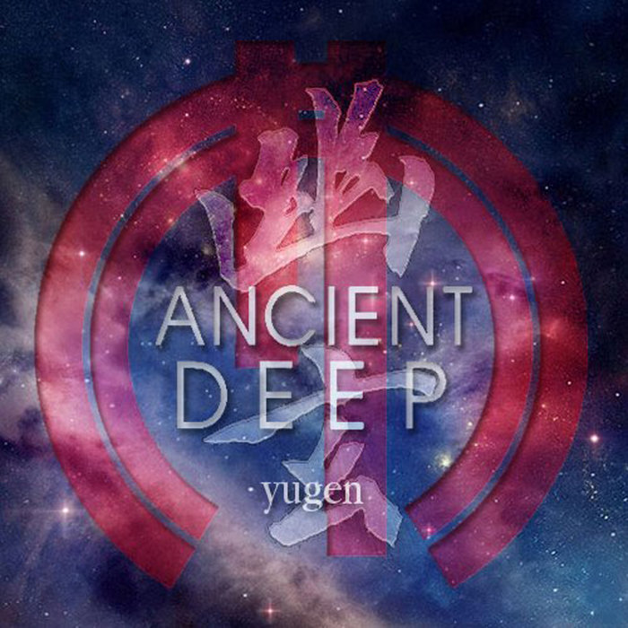 Yugen | Ancient Deep