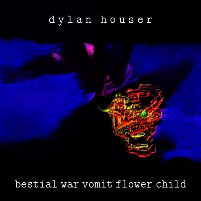 Bestial War Vomit Flower Child | Dylan Houser