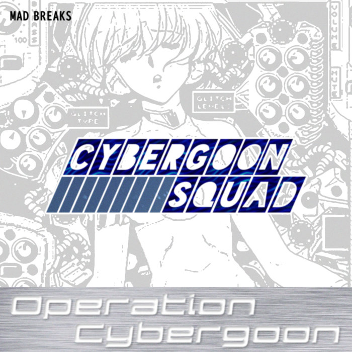 Operation Cybergoon | Cybergoon Squad | MAD BREAKS