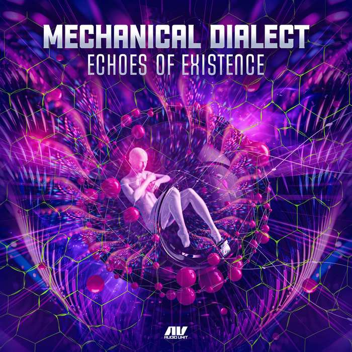 Mechanical Dialect - Echoes of Existence | Audio Unit Records