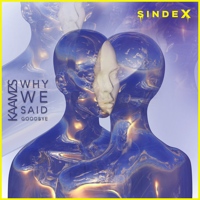 Kaamzs - Why We Said Goodbye | SINDEX