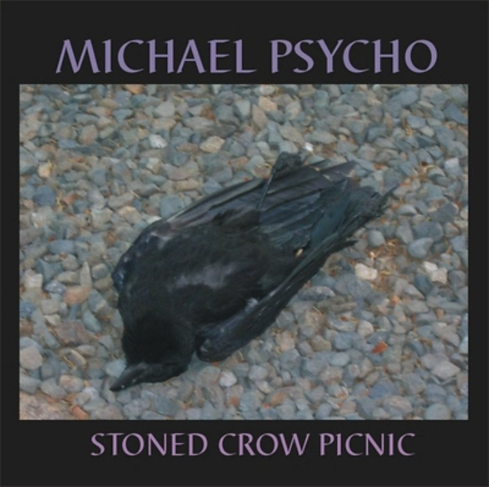 Stoned Crow Picnic | Michael Psycho