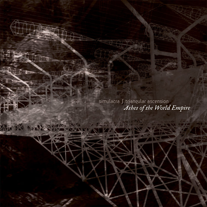 Ashes Of The World Empire | SIMULACRA / TRIANGULAR ASCENSION | Cyclic Law
