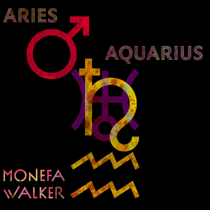 Aries/Aquarius | Monefa Walker