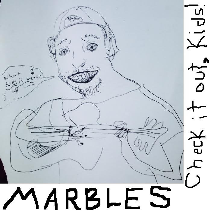 Check it out, kids! | Marbles