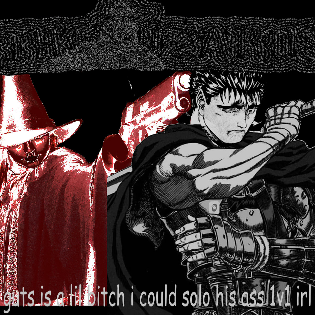 guts is a lil bitch and i could solo his ass 1v1 irl | The Wizards