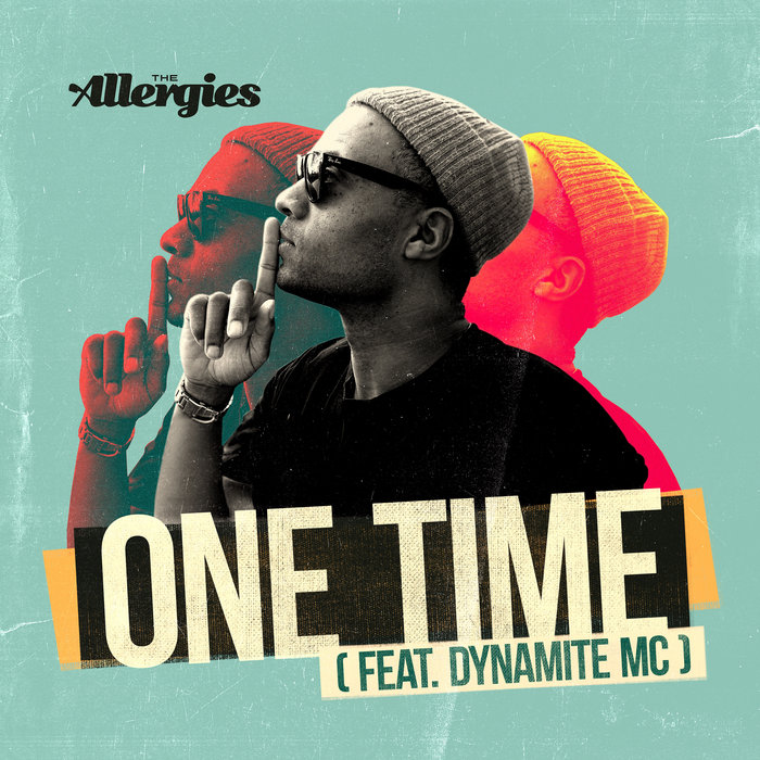 One Time (feat. Dynamite MC) | The Allergies