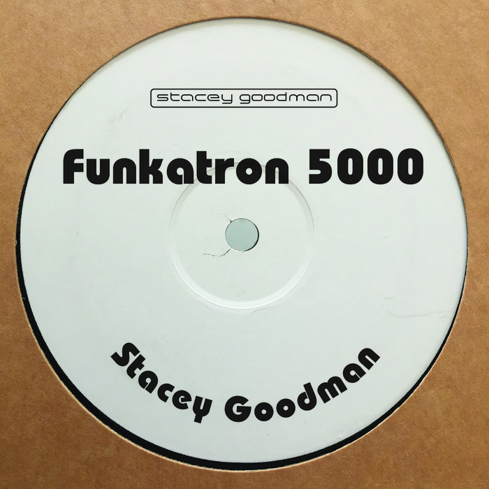 Funkatron 5000 | Stacey Goodman