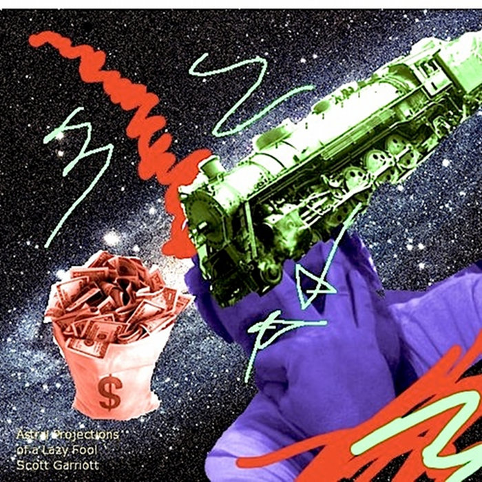 Astral Projections of a Lazy Fool | Scott Garriott