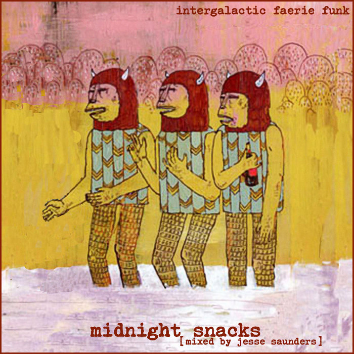 Midnight Snacks [Mixed] | Intergalactic Faerie Funk