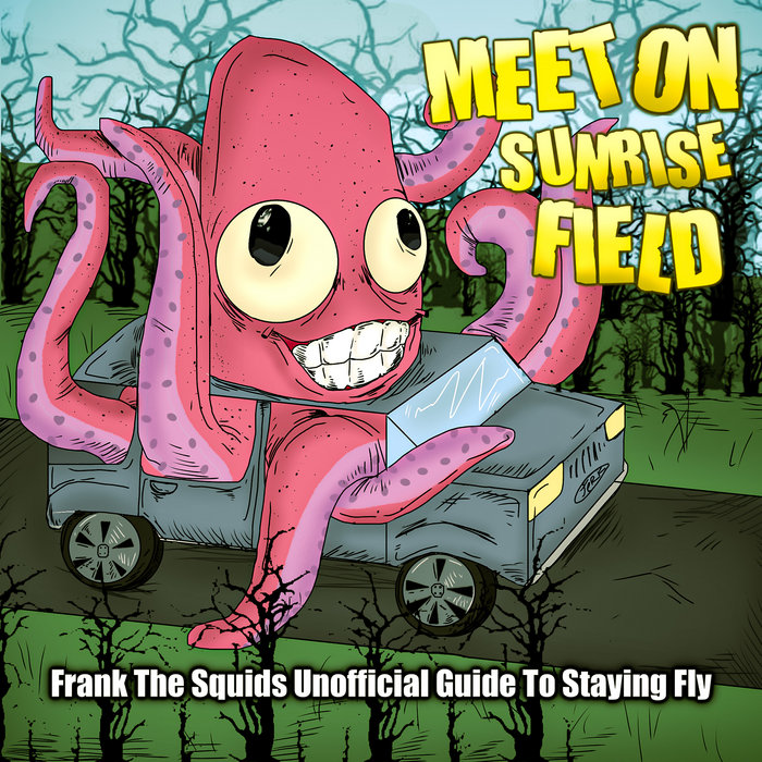 Frank the squids unofficial guide to staying fly (DEMO EP ...
