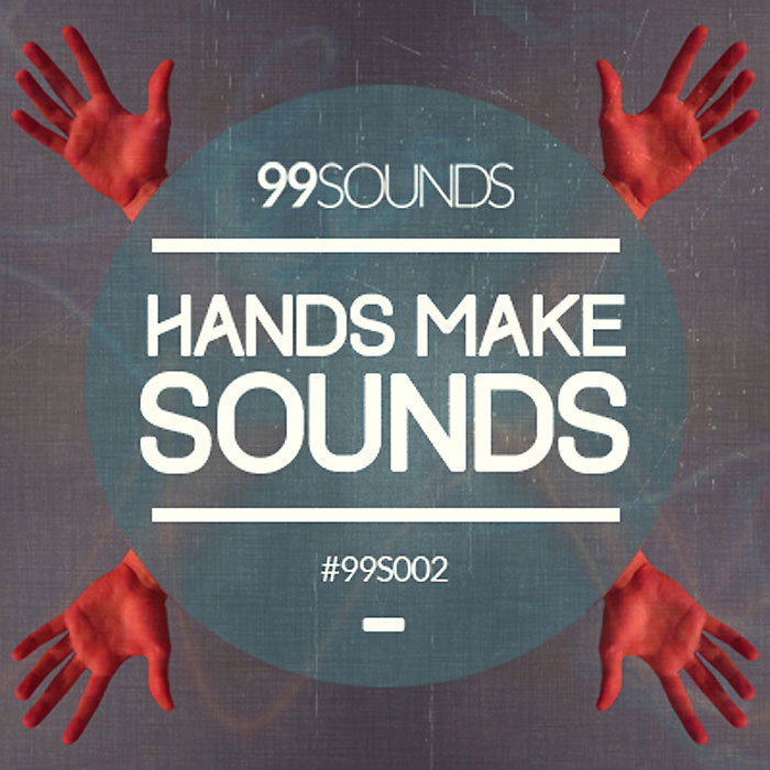 Hands Make Sounds DEMO | 99Sounds