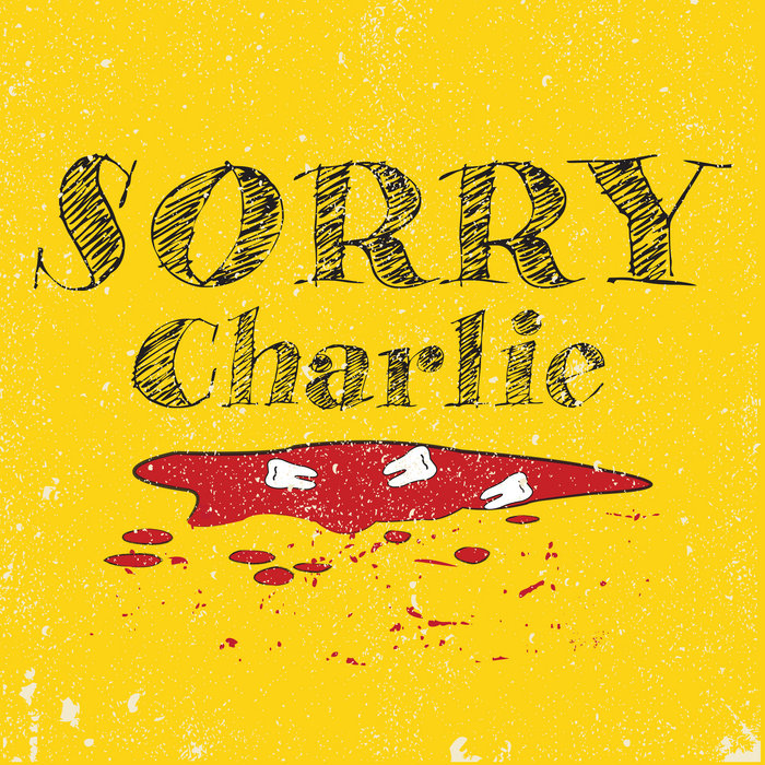 Sorry Charlie | Sorry Charlie