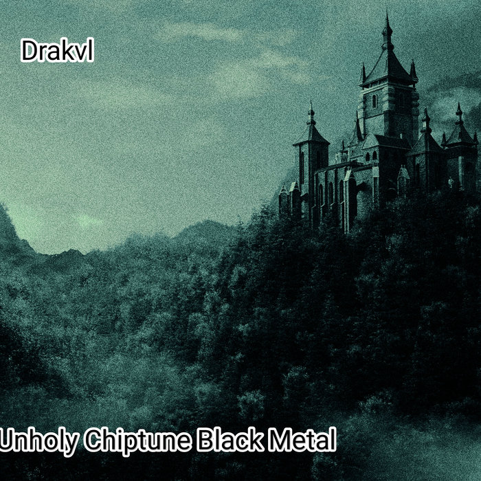 Unholy Chiptune Black Metal | Drakul