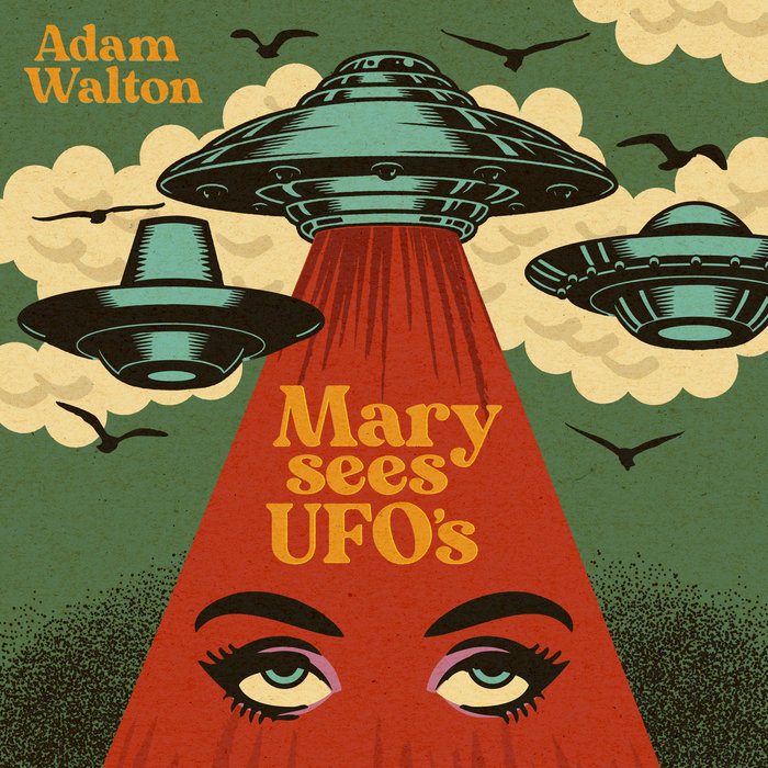 Mary Sees UFO's E.P | Adam Walton