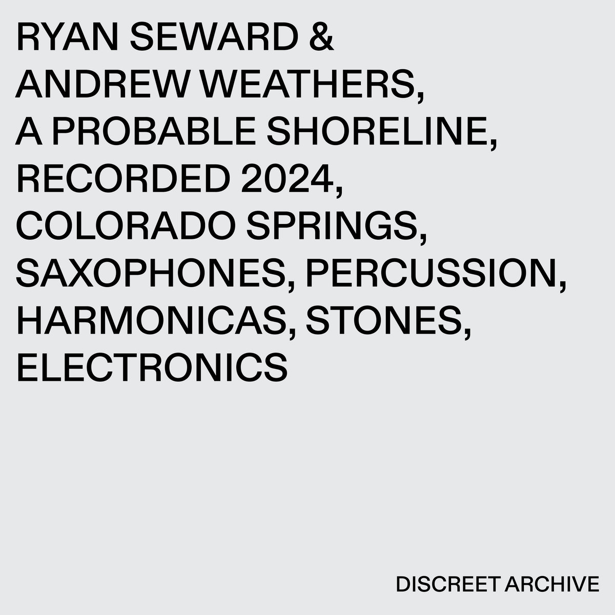 A Probable Shoreline | Ryan Seward & Andrew Weathers | Discreet Archive
