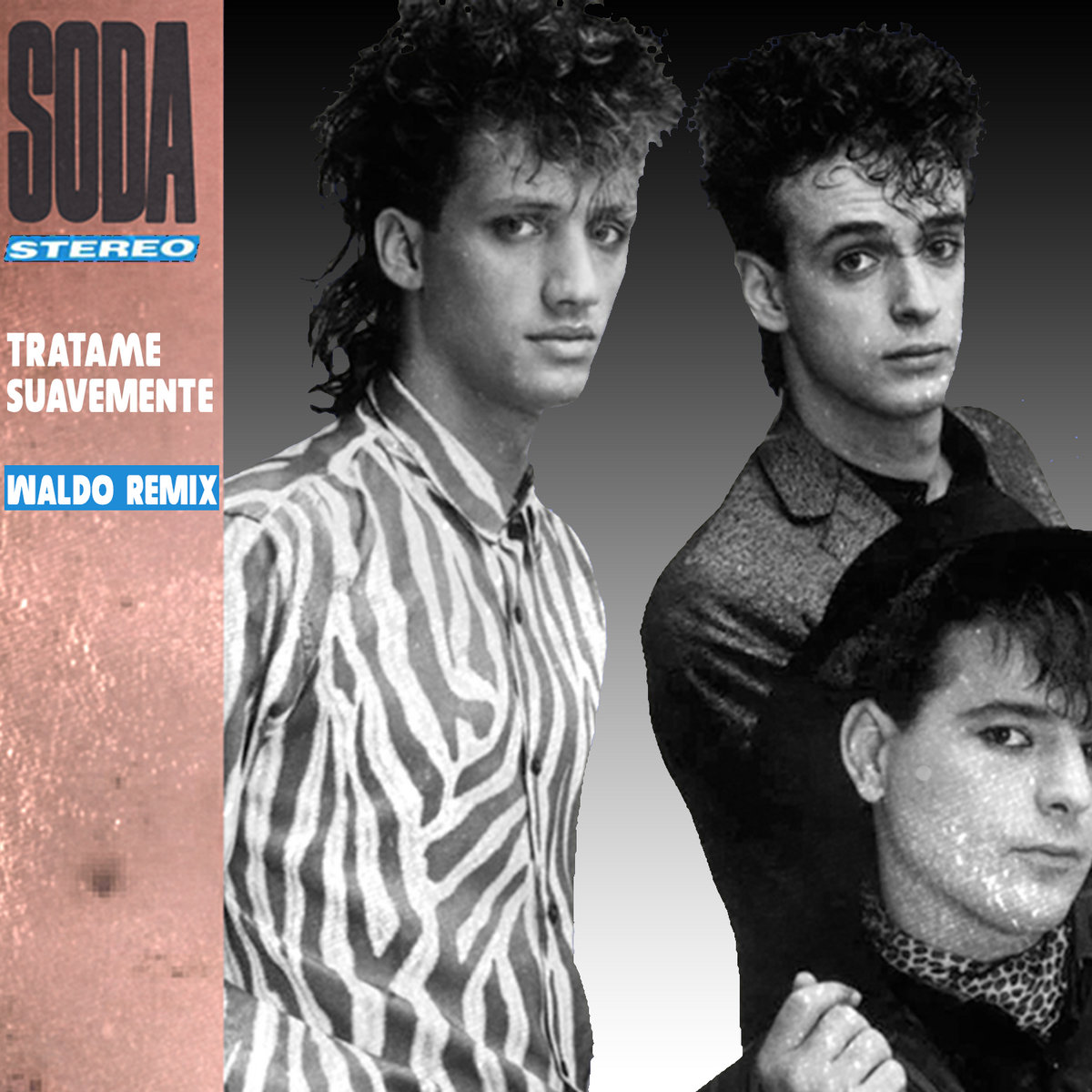 Soda Stereo - Tratame Suavemente (Waldo Dance Remix) | Waldo (AR)