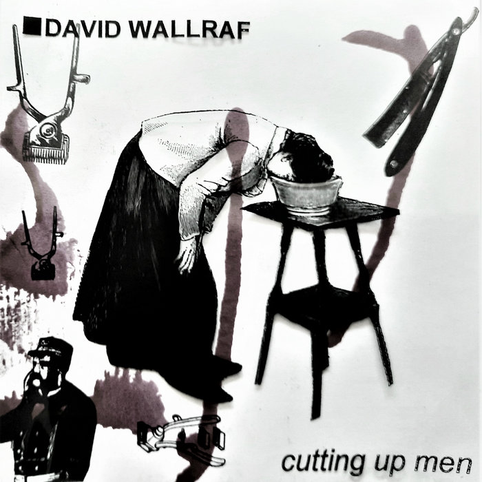 Cutting Up Men | david wallraf