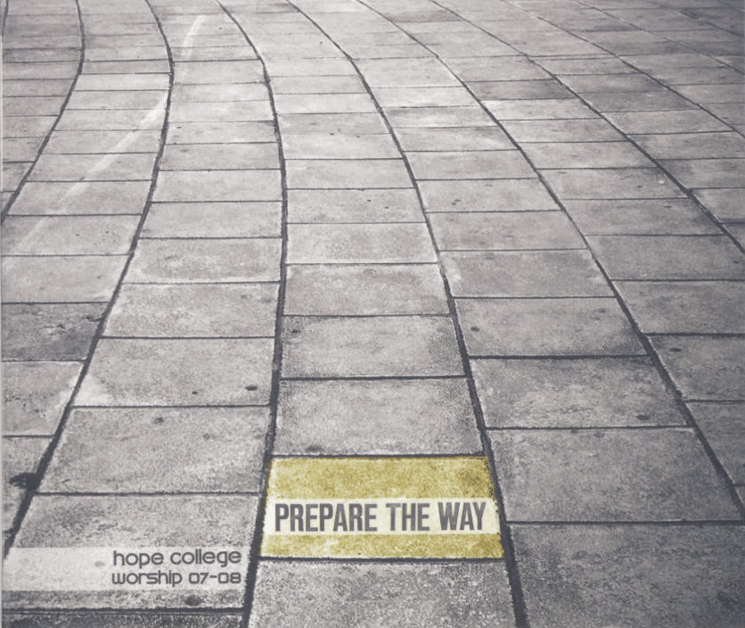 Prepare the Way ('07-'08) | Hope College Chapel Worship | Hope College ...