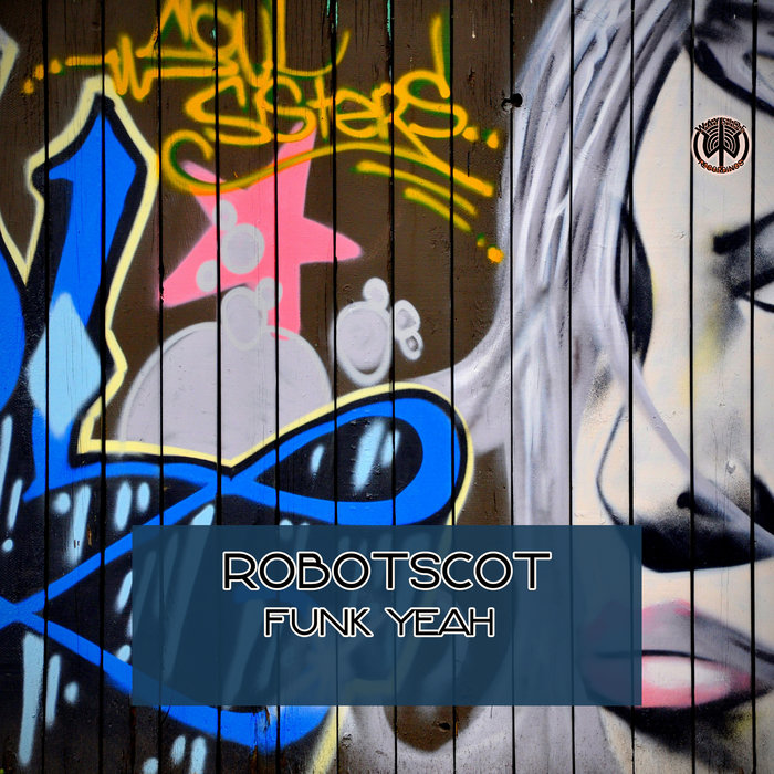Robotscot - Funk Yeah (WSR087 - Wayside Records) | Wayside Recordings