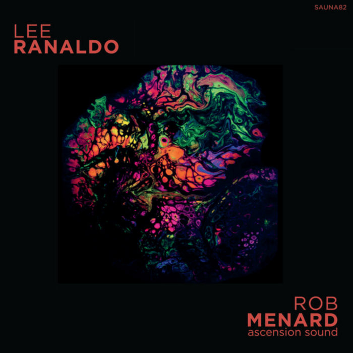 Lee Ranaldo & Rob Menard | Ascension Sound