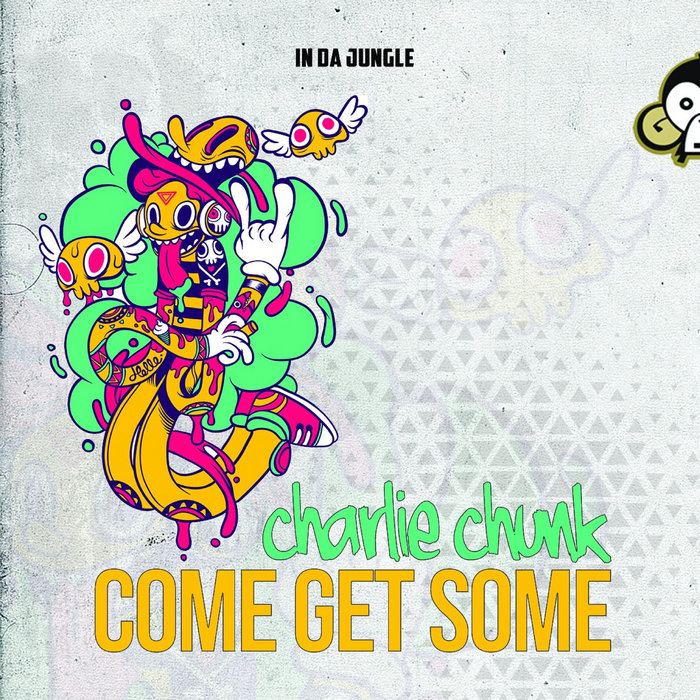Charlie Chunk - Come Get Some | Charlie Chunk | In Da Jungle Recordings