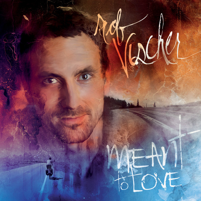 Meant to Love | Rob Vischer