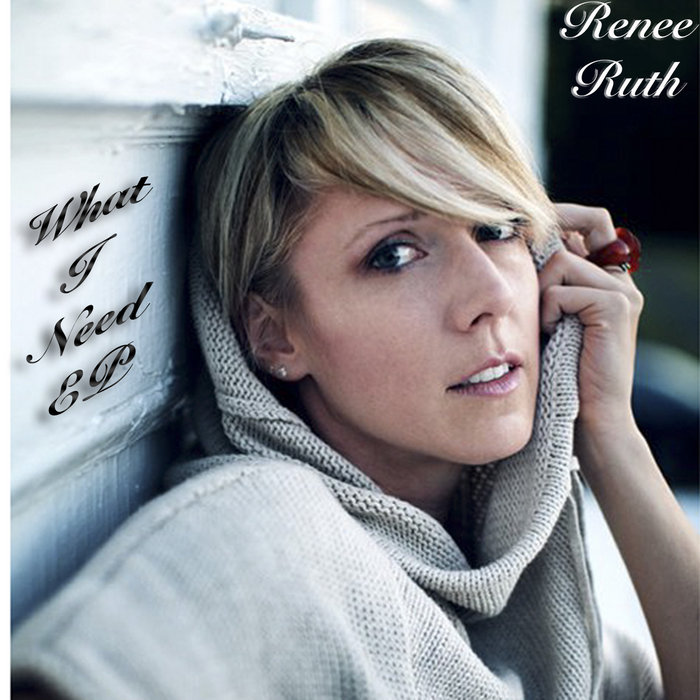 What I Need | Renee Ruth