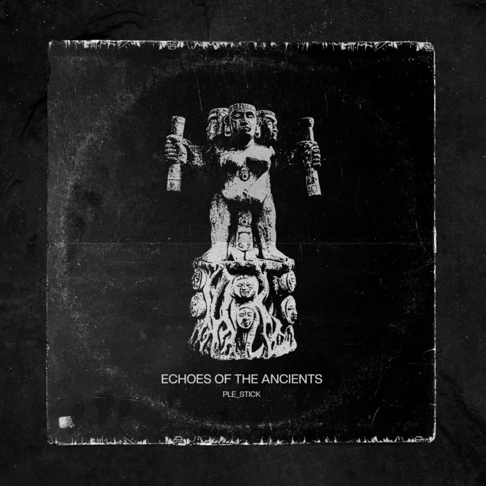Echoes Of The Ancients | PLE_STICK