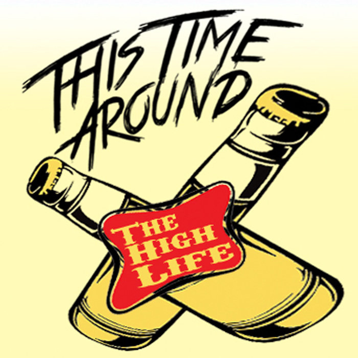 the-high-life-ep-this-time-around
