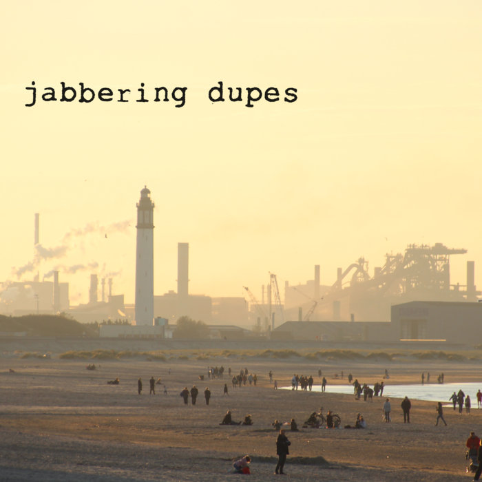 jabbering dupes | Jabbering Dupes