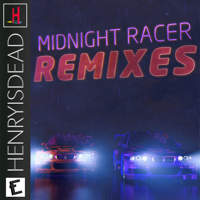 Midnight Racer Remixes | Henryisdead