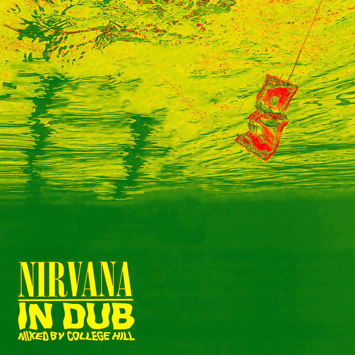 Nirvana In Dub | College Hill