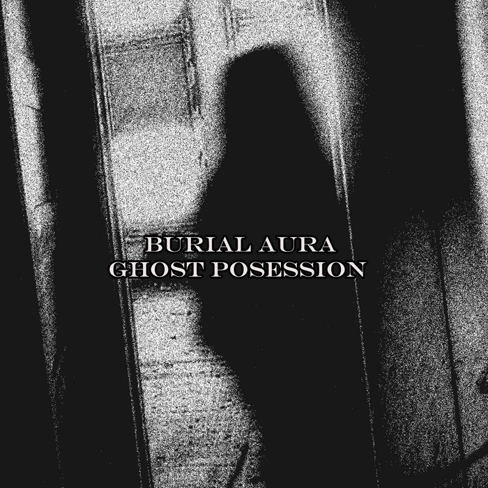 Ghost Posession | Burial Aura | Formaldehyde Production