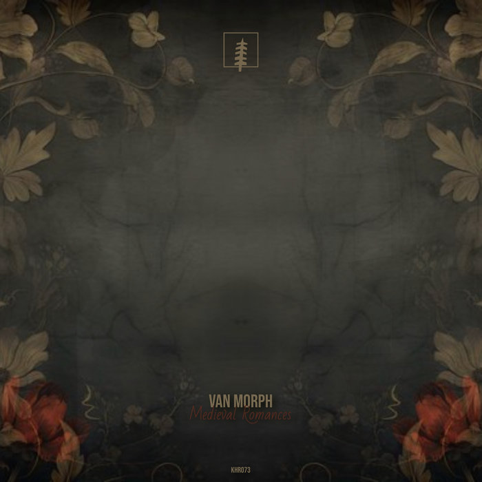KHR073 | Medieval Romances | Van Morph