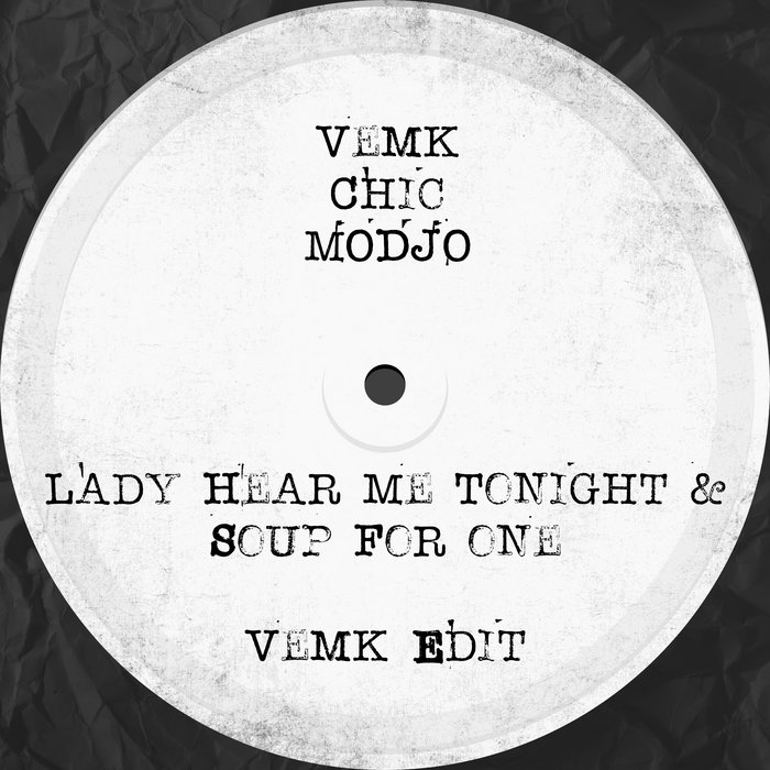 Lady (Hear Me Tonight) / Soup for One (Vemk Edit) | Vemk, Chic, Modjo ...