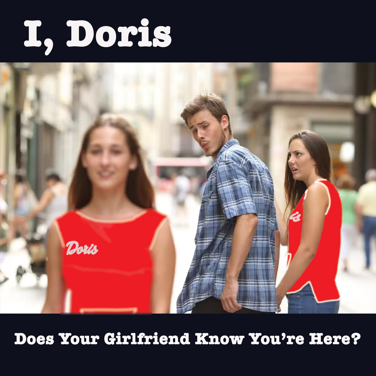 Does Your Girlfriend Know You're Here? | I, Doris